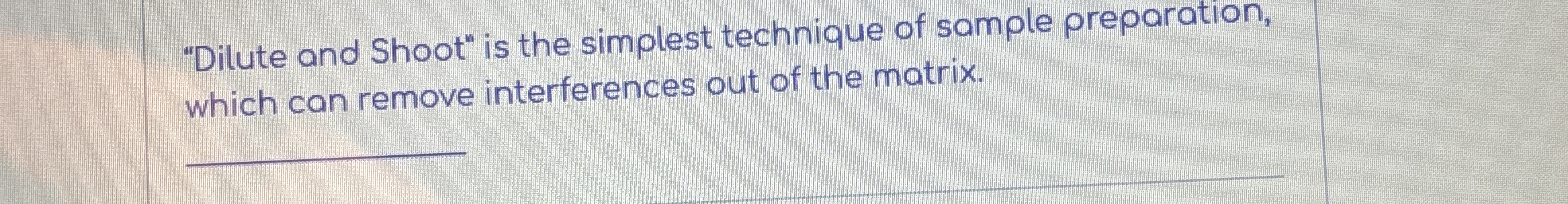 Solved "Dilute and Shoot" is the simplest technique of | Chegg.com