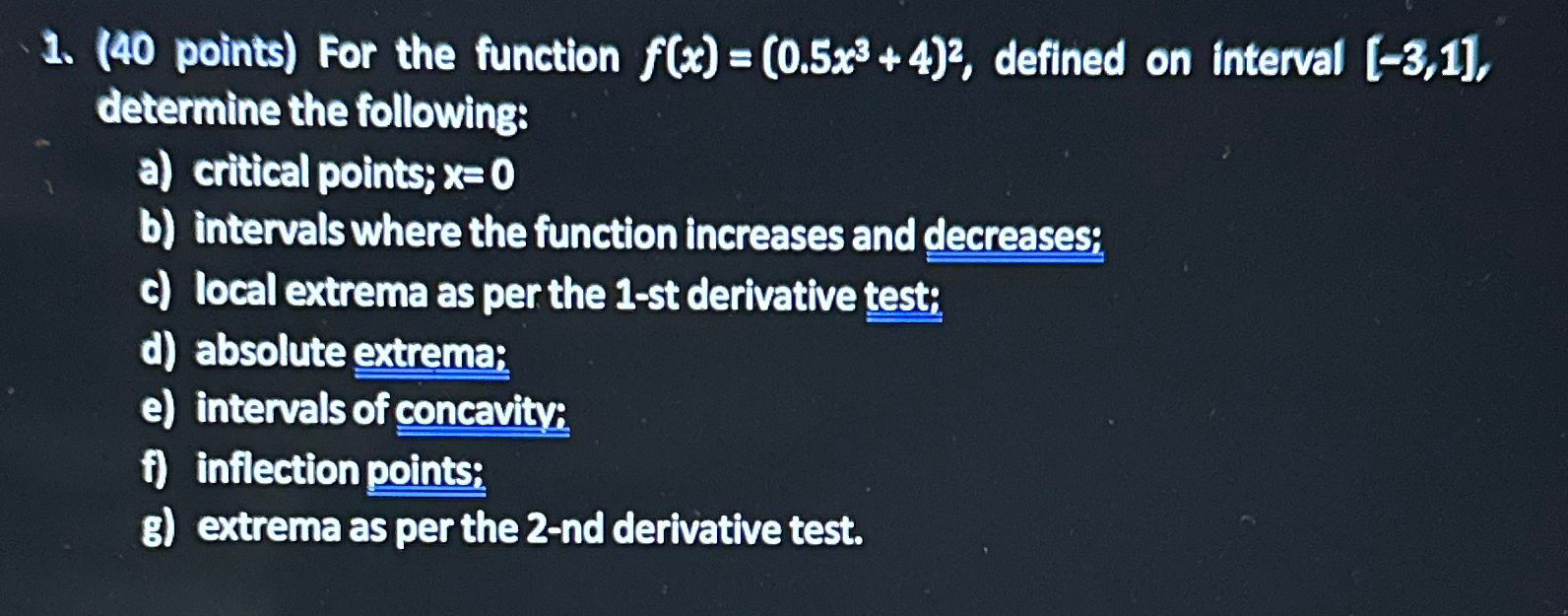 Solved (40 points) For the function f(x)=(0.5x3+4)2, | Chegg.com Solved (40 points) For the function f(x)=(0.5x3+4)2, | Chegg.com