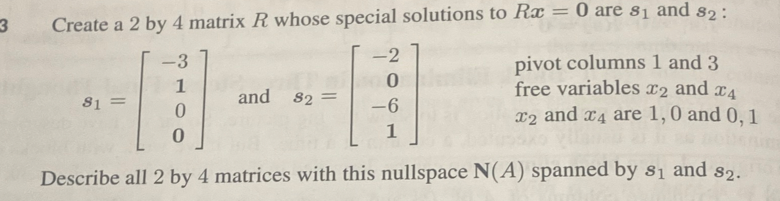 Solved 3, Create a 2 by 4 matrix R whose special solutions | Chegg.com