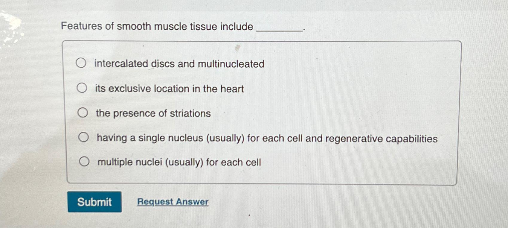 Solved Features of smooth muscle tissue includeintercalated | Chegg.com
