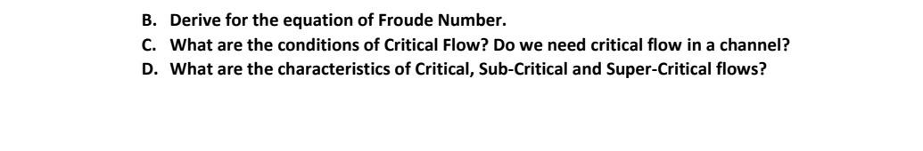 Solved B. Derive for the equation of Froude Number. C. What | Chegg.com