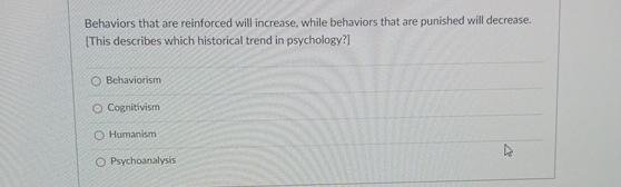 Solved Behaviors that are reinforced will increase, while | Chegg.com