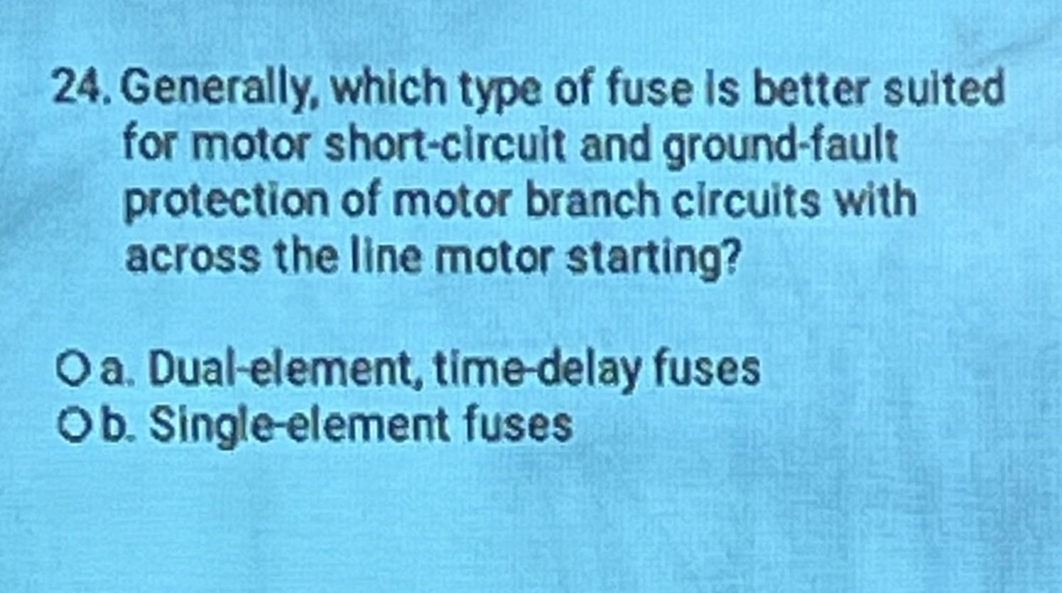 Solved Generally, which type of fuse is better suited for | Chegg.com