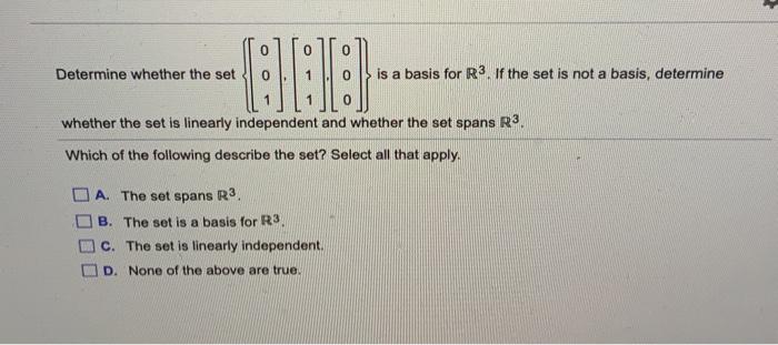 Solved 0 Determine whether the set 000 is a basis for R3. If | Chegg.com