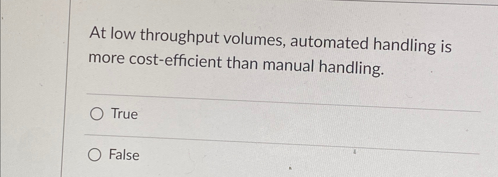 Solved At low throughput volumes, automated handling is more | Chegg.com