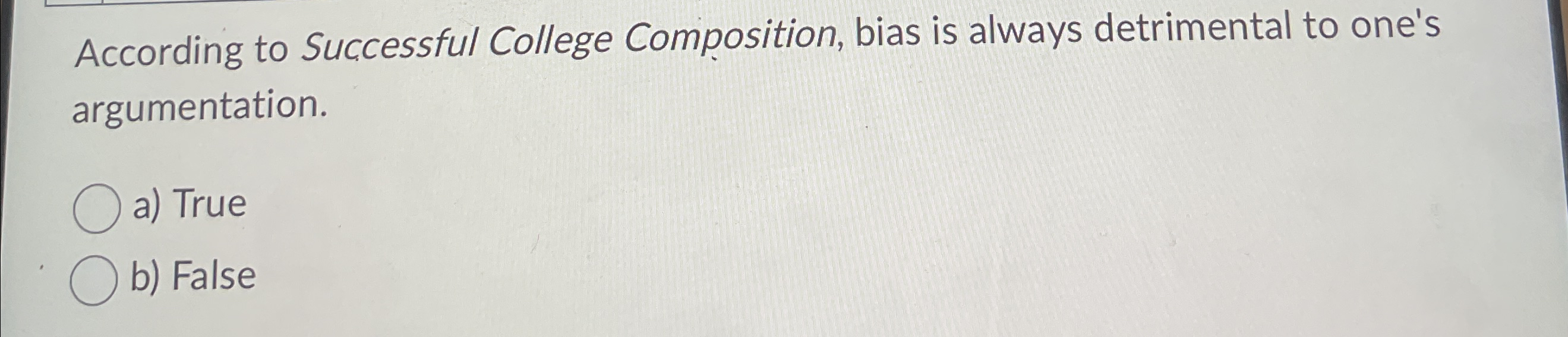 Solved According to Successful College Composition, bias is | Chegg.com