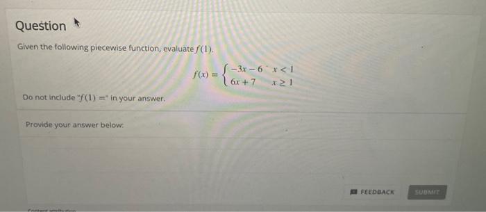 Solved Given the following piecewise function, evaluate | Chegg.com
