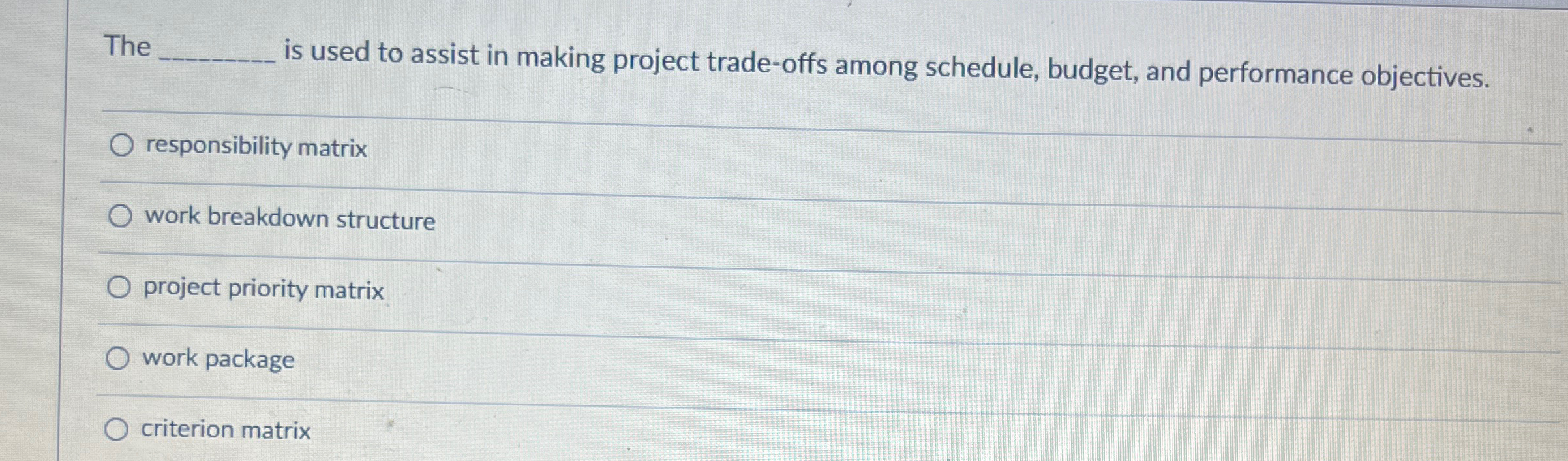 Solved The ﻿is used to assist in making project trade-offs | Chegg.com