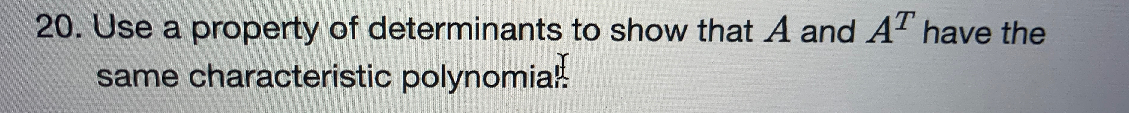 Solved Use a property of determinants to show that A and AT | Chegg.com