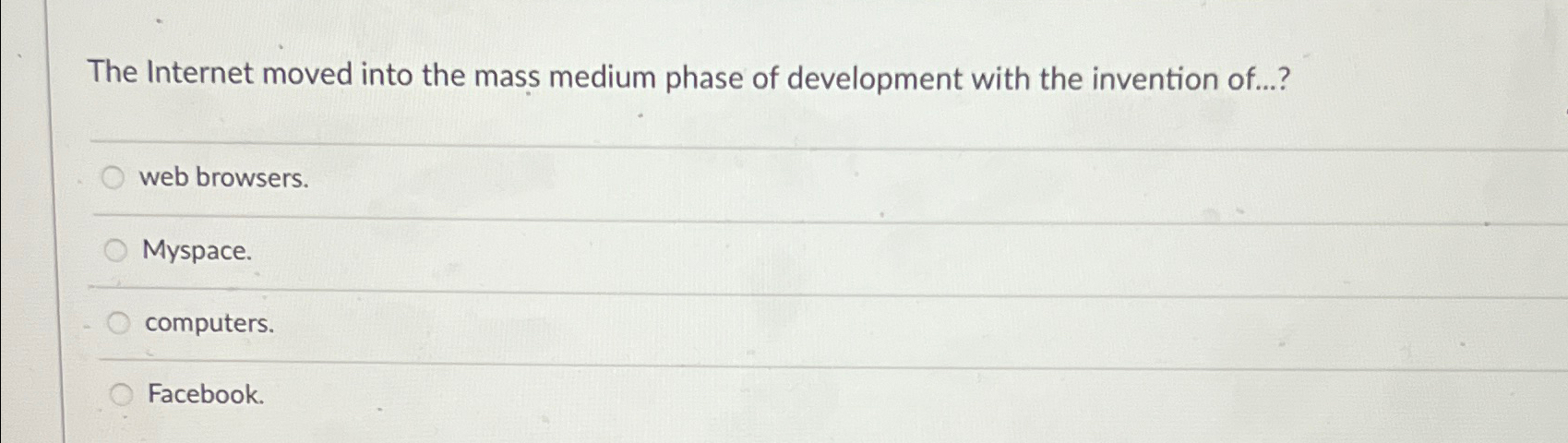 Solved The Internet moved into the mass medium phase of | Chegg.com