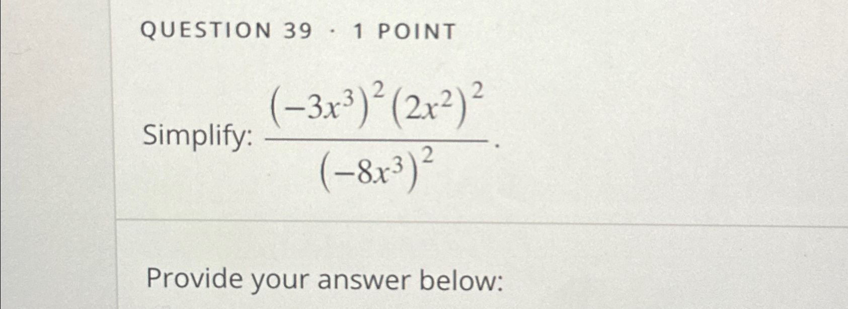 Solved QUESTION 39 - 1 ﻿POINTSimplify: | Chegg.com