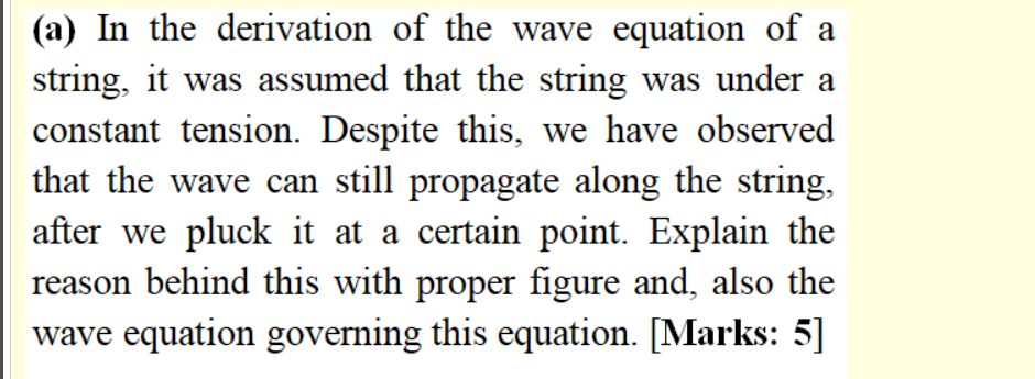 Solved (a) In the derivation of the wave equation of a | Chegg.com