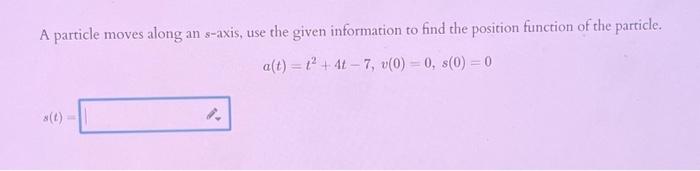 Solved A Particle Moves Along An S Axis Use The Given 