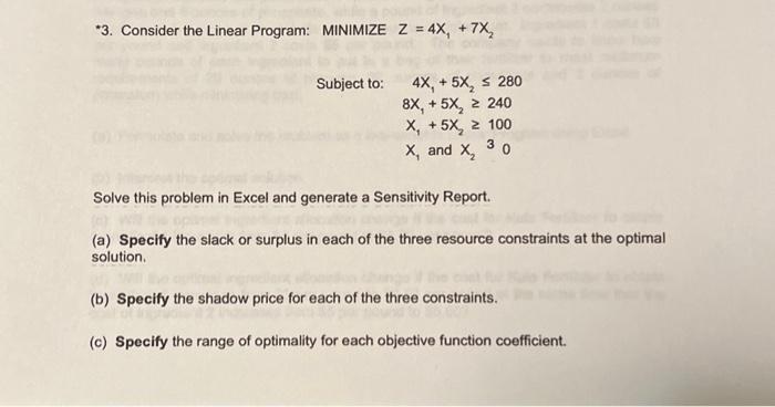 Solved *3. Consider the Linear Program: MINIMIZE Z=4X1+7X2 | Chegg.com