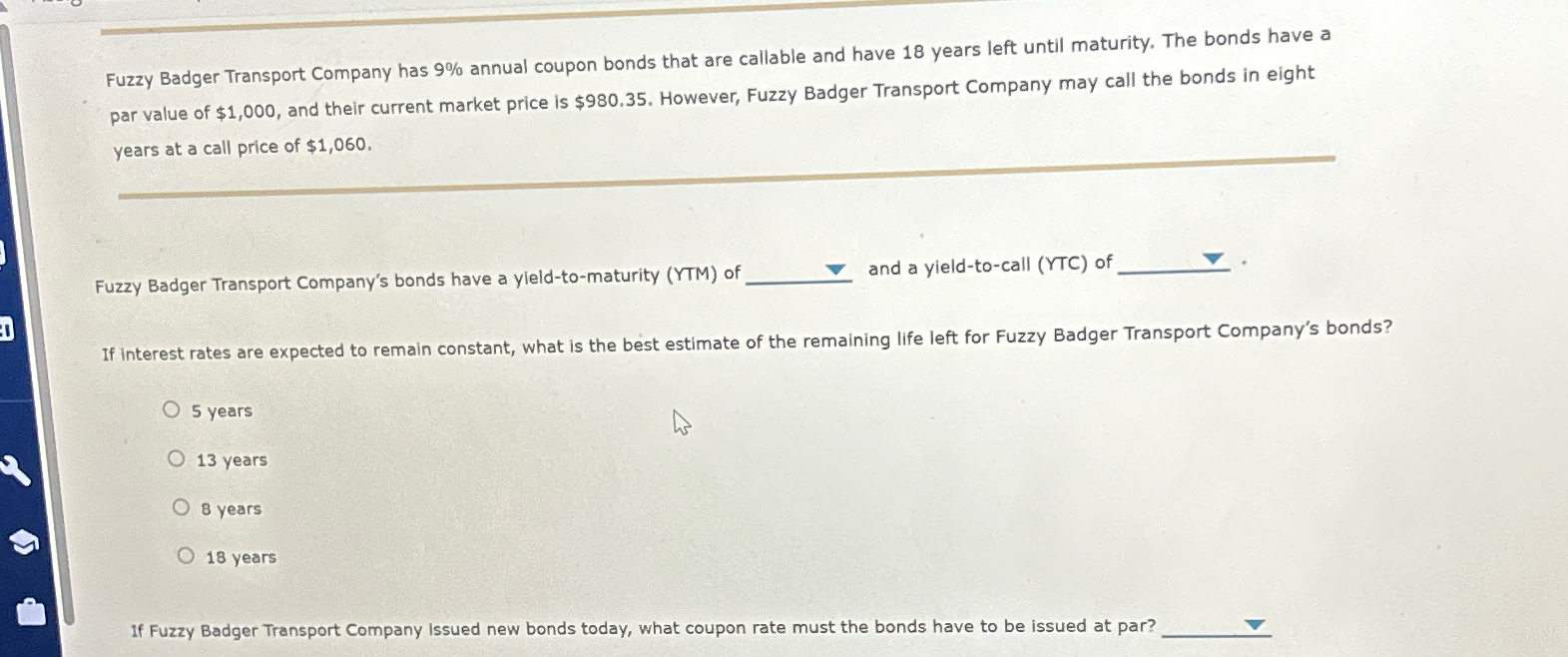 Solved Fuzzy Badger Transport Company has 9% ﻿annual coupon | Chegg.com