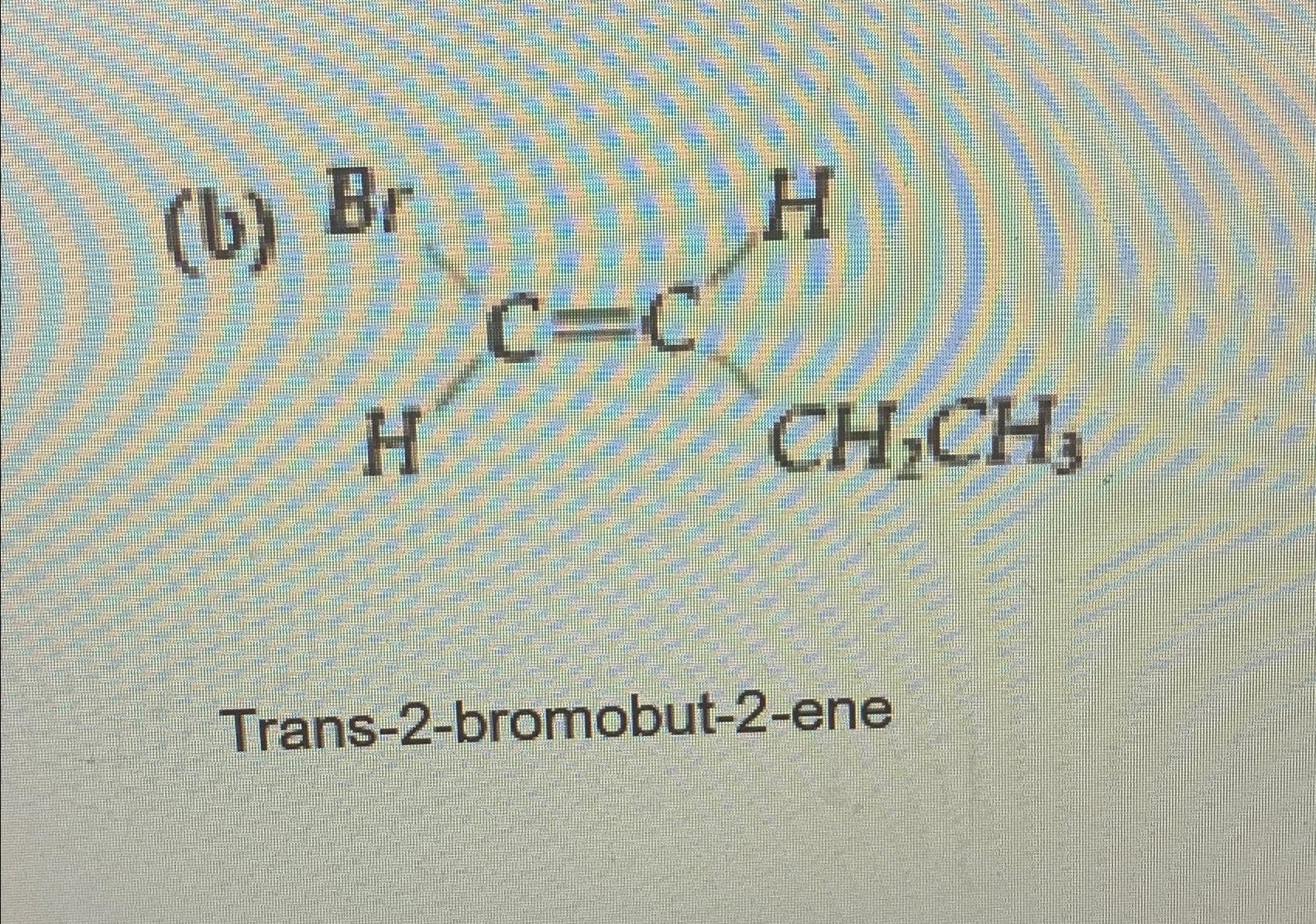 Solved name the following organic compound using cis-trans | Chegg.com