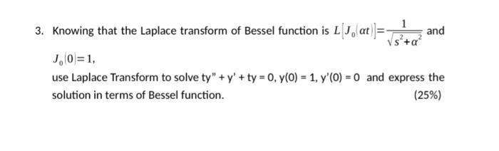Solved 3. Knowing that the Laplace transform of Bessel | Chegg.com
