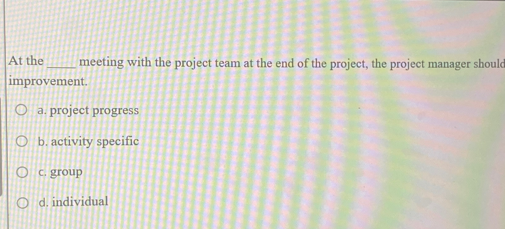 Solved At the meeting with the project team at the end of | Chegg.com