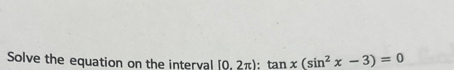 Solved Solve the equation on the interval | Chegg.com