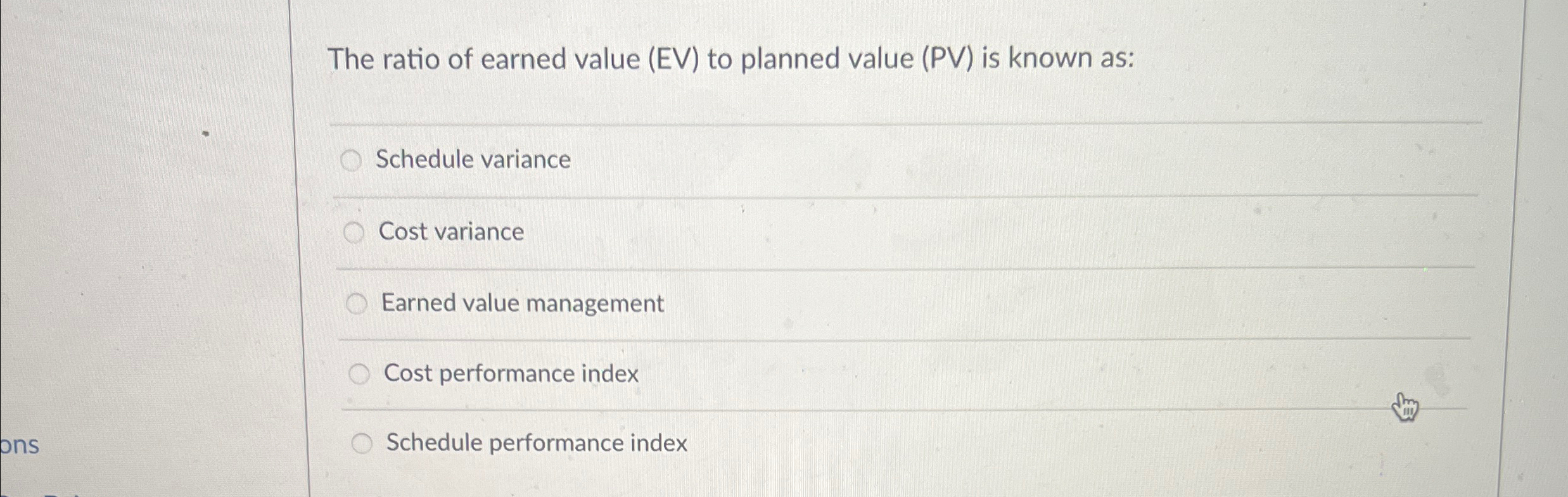 Solved The ratio of earned value (EV) ﻿to planned value (PV) | Chegg.com