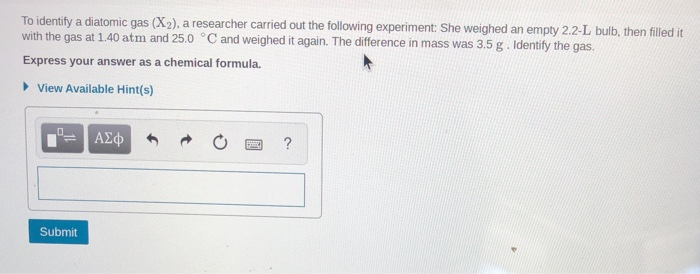 Solved To identify a diatomic gas (X2), a researcher carried | Chegg.com