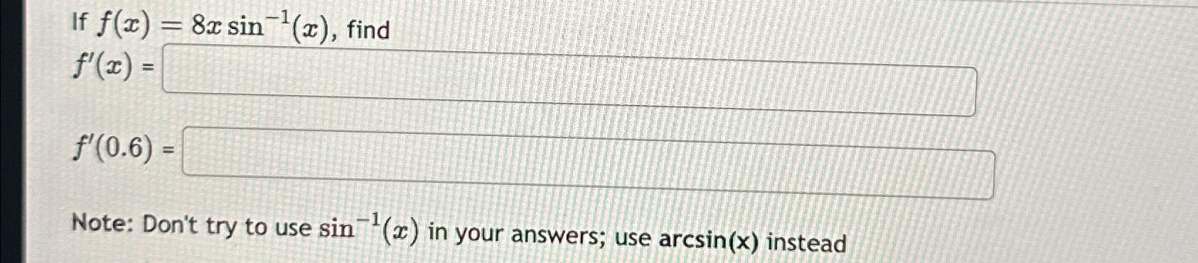 Solved If f(x)=8xsin-1(x), ﻿findf'(x)=Note: Don't try to use | Chegg.com