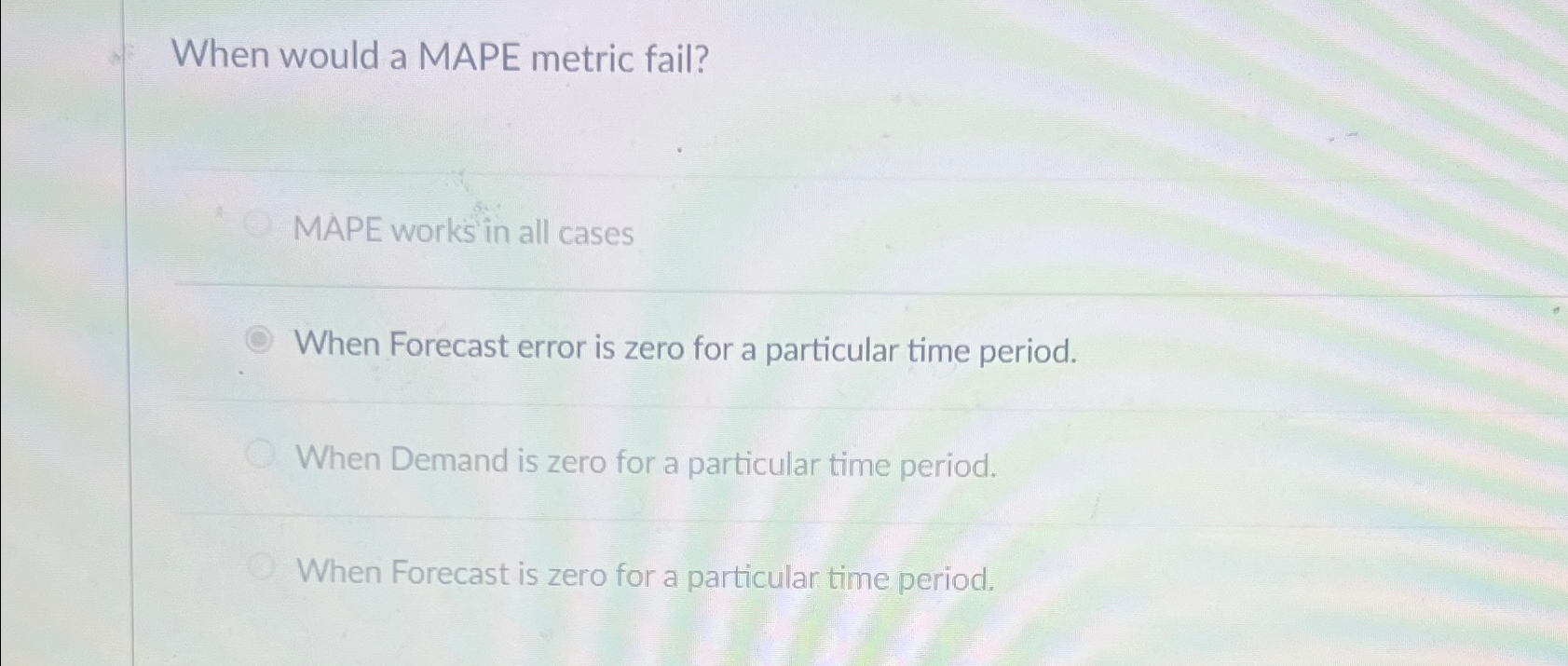 Solved When would a MAPE metric fail?MAPE works in all | Chegg.com