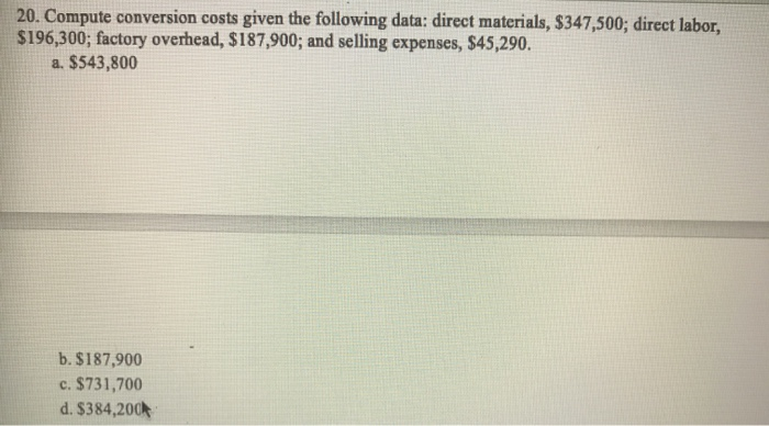 Solved 20. Compute conversion costs given the following | Chegg.com
