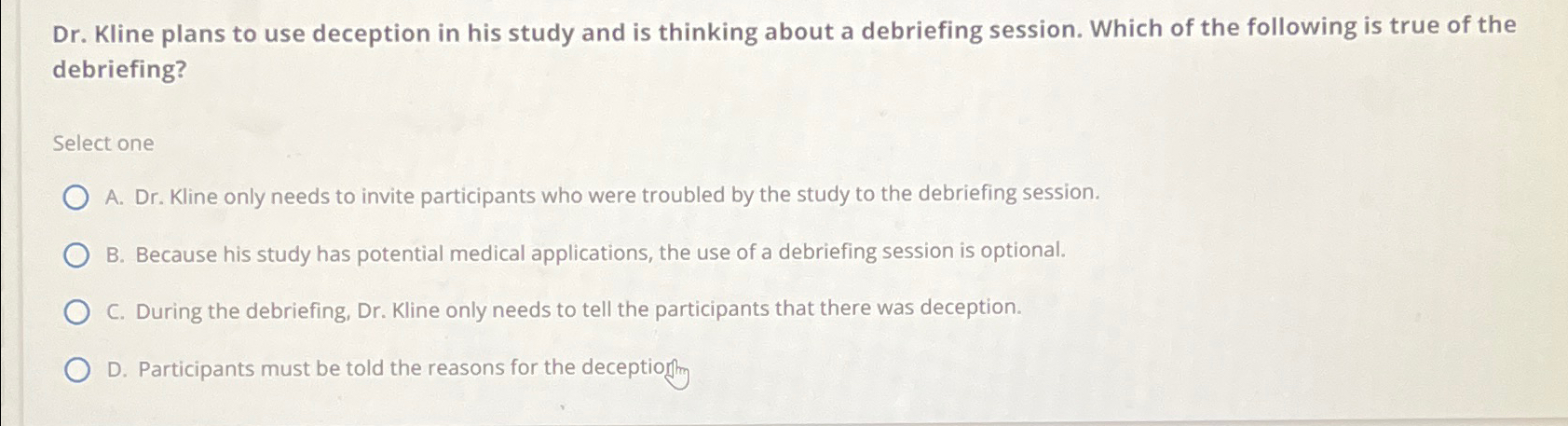 Solved Dr. ﻿Kline plans to use deception in his study and is | Chegg.com