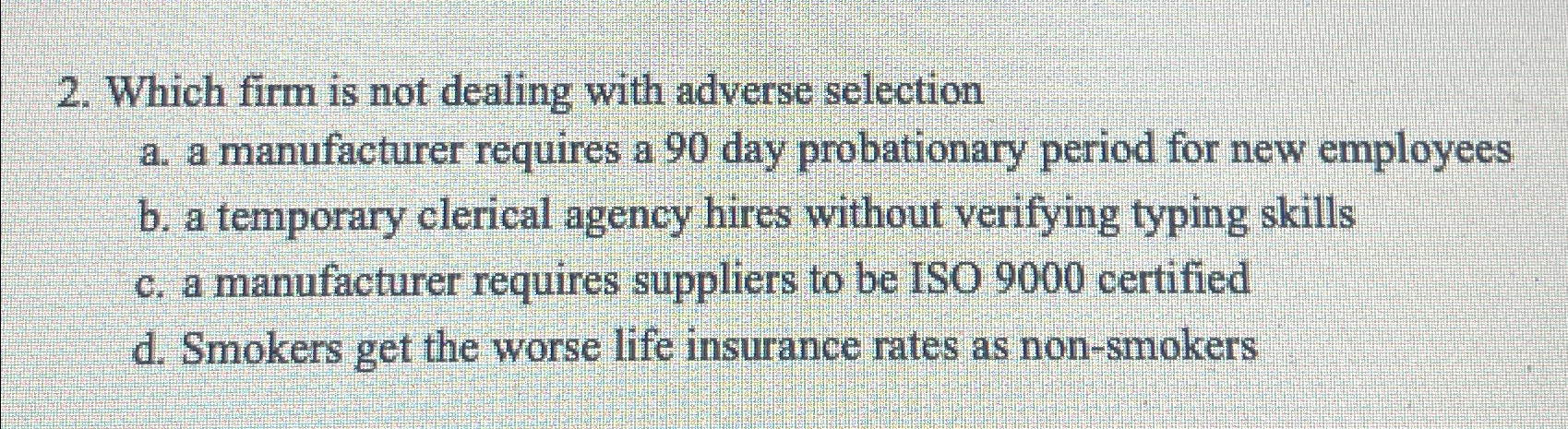 Solved Which Firm Is Not Dealing With Adverse Selectiona ﻿a 