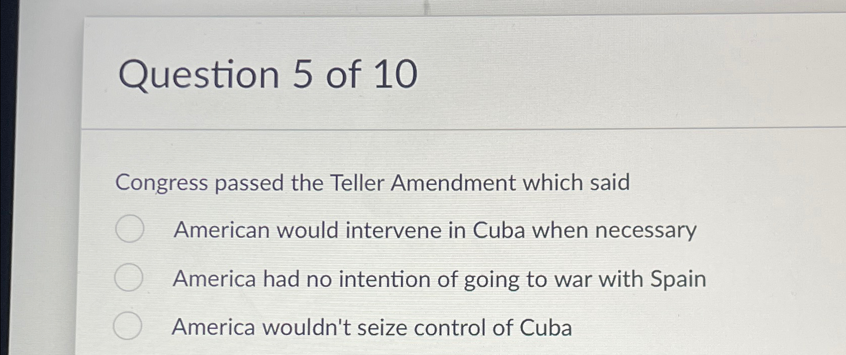 Solved Question 5 ﻿of 10Congress passed the Teller Amendment | Chegg.com