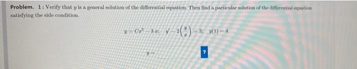 Solved Problem. 1: Verify that is a general solution of the | Chegg.com
