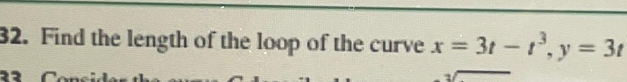 Solved Find the length of the loop of the curve x=3t-t3,y=3t | Chegg.com