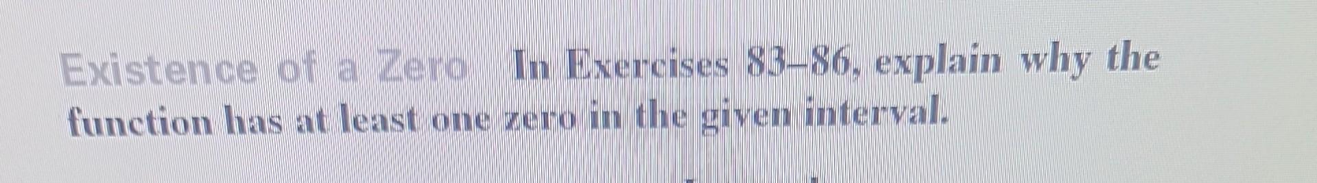 Solved Existence of a Zero In Exercises 83-86, explain why | Chegg.com