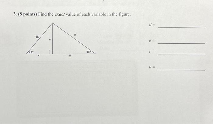 Solved 3. (8 points) Find the exact value of each variable | Chegg.com