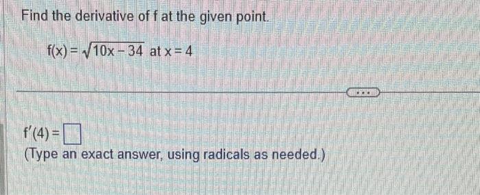 Solved Find the derivative of f at the given point. | Chegg.com