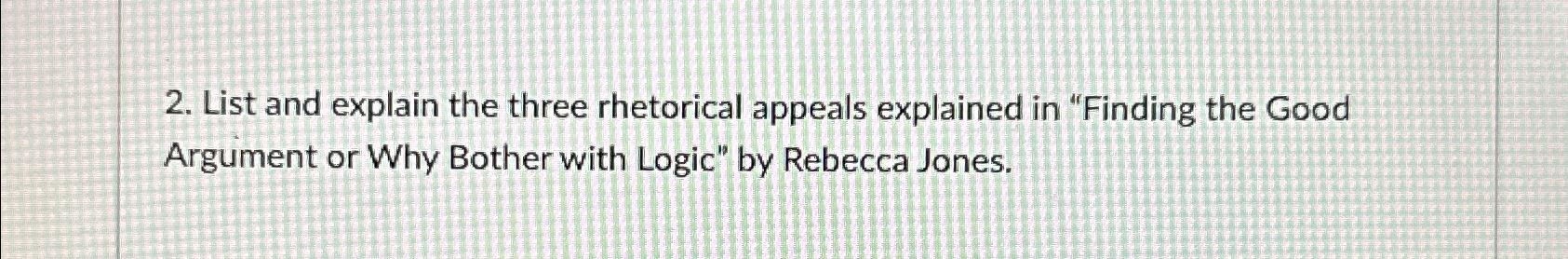 Solved List and explain the three rhetorical appeals | Chegg.com