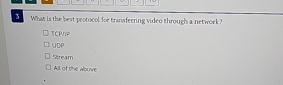 Solved 3 ﻿What is the best protocol for transferring video | Chegg.com