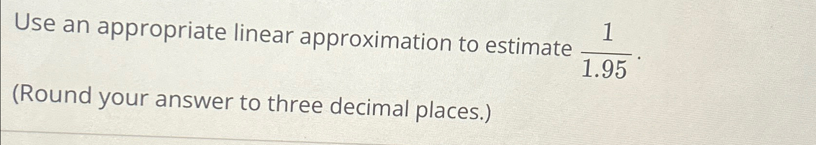 Solved Use an appropriate linear approximation to estimate | Chegg.com
