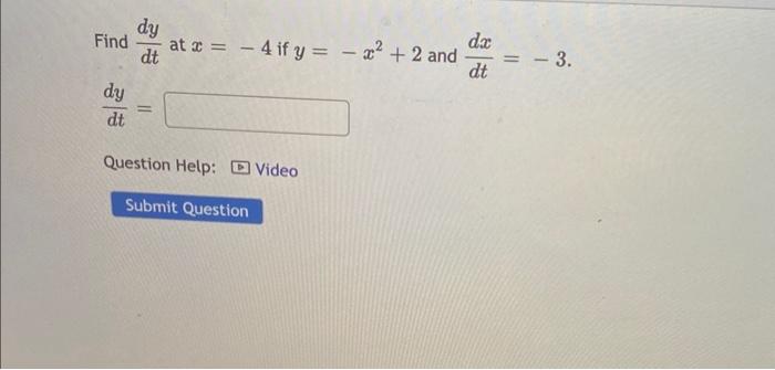Solved Find dtdy at x=−4 if y=−x2+2 and dtdx=−3 dtdy=An | Chegg.com