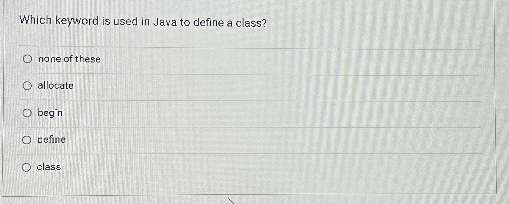 Solved Which keyword is used in Java to define a class?none | Chegg.com