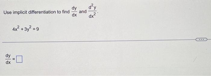 Solved Use implicit differentiation to find dy dx 4x² + 3y² | Chegg.com