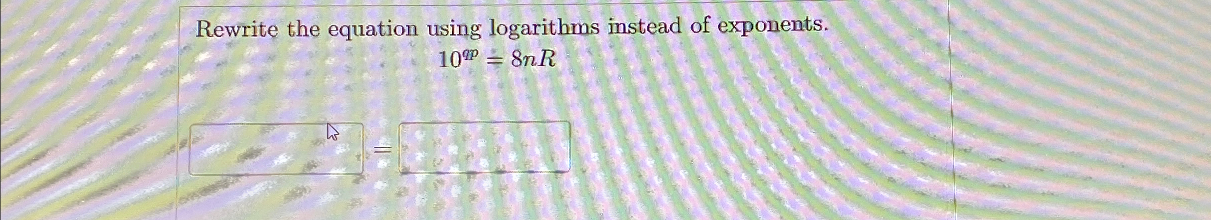 Solved Rewrite the equation using logarithms instead of | Chegg.com