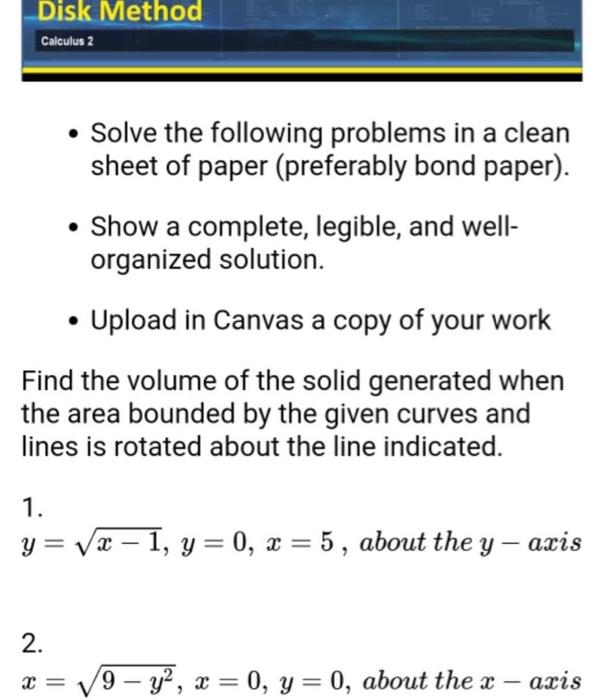 Solved Disk Method Calculus 2 • Solve the following problems | Chegg.com