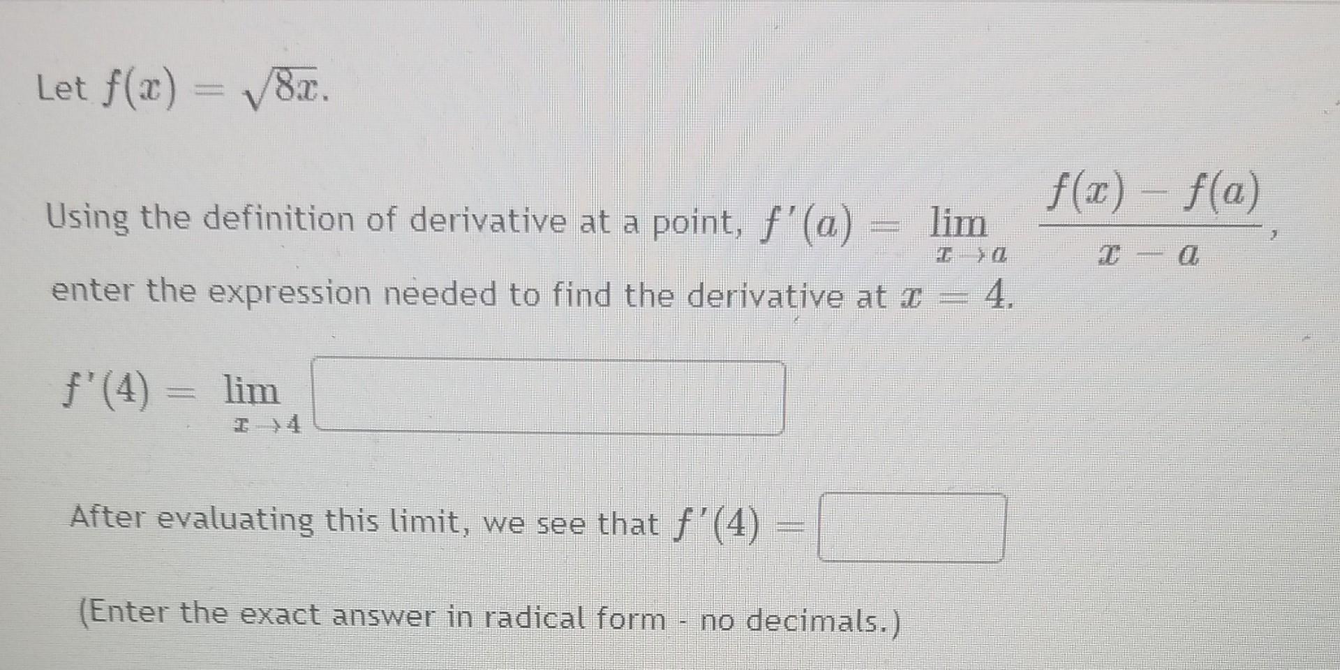 Solved Let f(x) = √8x. Using the definition of derivative at | Chegg.com