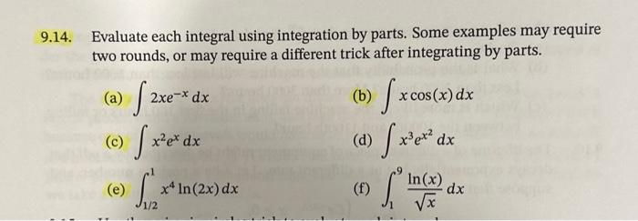 Solved 9.14. Evaluate each integral using integration by | Chegg.com