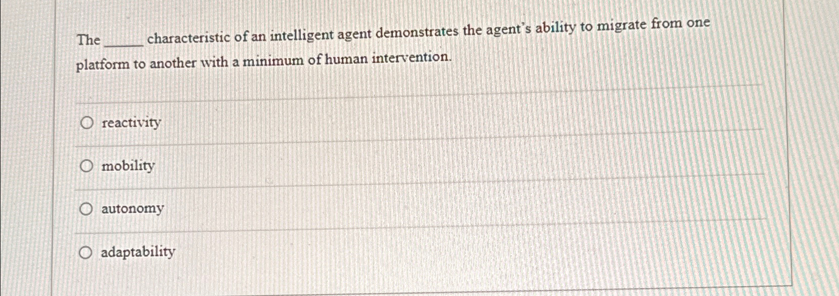 Solved The ﻿characteristic of an intelligent agent | Chegg.com
