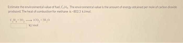 Solved Estimate the environmental value of fuel, C1H4. The | Chegg.com