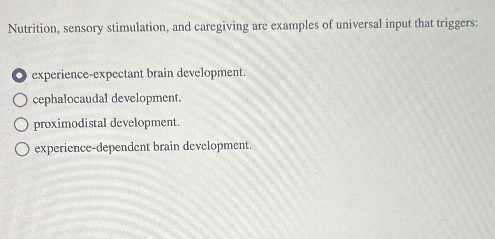 Solved Nutrition, sensory stimulation, and caregiving are | Chegg.com