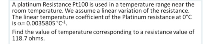 Solved A platinum Resistance Pt100 is used in a temperature | Chegg.com